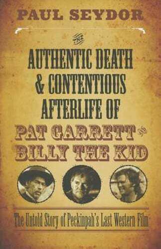 The Authentic Death and Contentious Afterlife of Pat Garrett and Billy ...