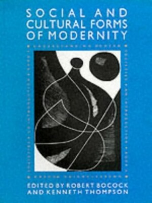 Social and Cultural Forms of Modernity: Understanding Modern Societ ...