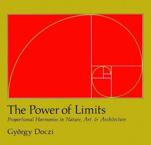 The Power of Limits: Proportional Harmonies in Nature, Art, and ...