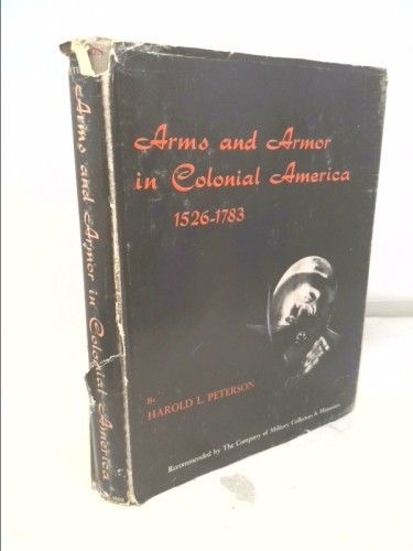 Arms and Armor in Colonial America 1526-1783 by Harold L. PETERSON | eBay