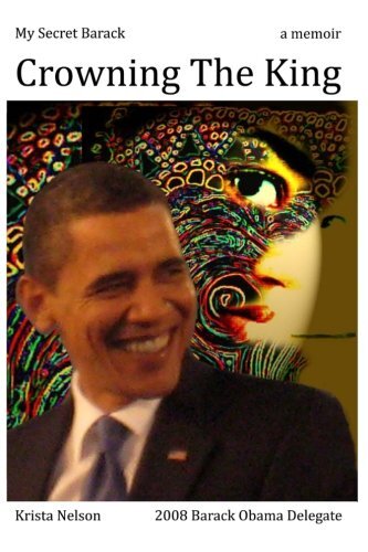 My Secret Barack: Crowning The King, Nelson 9781470158651 Fast Free ...