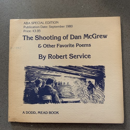 THE SHOOTING OF DAN MCGREW, & OTHER FAVORITE POEMS By Robert W Service ...