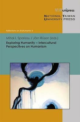 Exploring Humanity: Intercultural Perspectives on Humanism by Jorn ...