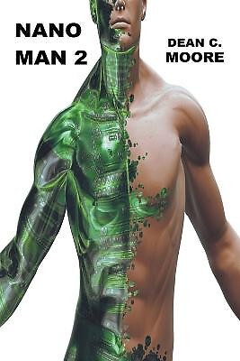 Nano Man 2 By Dean C Moore - New Copy - 9798215361245 | eBay UK