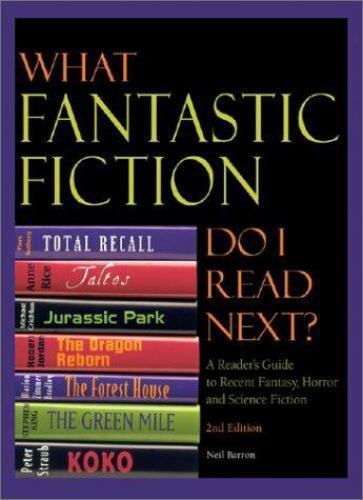What Fantastic Fiction Do I Read Next? : A Reader's Guide to Recent ...