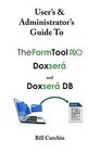 User's & Administrator's Guide TheFormTool PRO Doxsera D by Cutchin ...