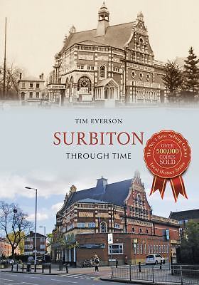 Surbiton Through Time by Tim Everson (2017, Trade Paperback) for sale ...