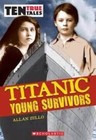 Ten True Tales Titanic Young Survivors - Paperback By Allan Zullo ...