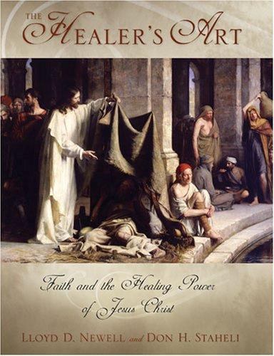 Healer's Art : Faith and the Healing Power of Jesus Christ by Don H ...