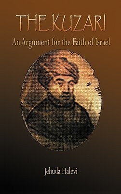 The Kuzari: An Argument for the Faith of Israel by Halevi, Jehuda ...