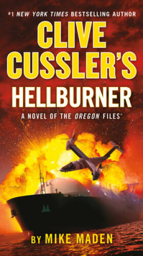 Clive Cusslers Hellburner (The Oregon Files) - Paperback By Maden, Mike ...