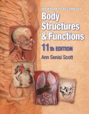Workbook to Accompany Body Structures & Functions (11th Edition) - GOOD ...