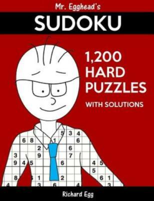 Mr Egghead's Sudoku 1,200 Hard Puzzles With Solutions: Only One Level ...