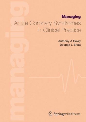 Managing Acute Coronary Syndromes in Clinical Practice by Anthony A ...