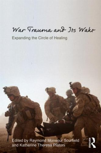 War Trauma and Its Wake: Expanding the Circle of Healing (Psychosocial ...
