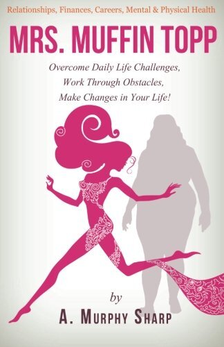 Mrs. Muffin Topp : Overcome Daily Life Challenges, Work Through ...