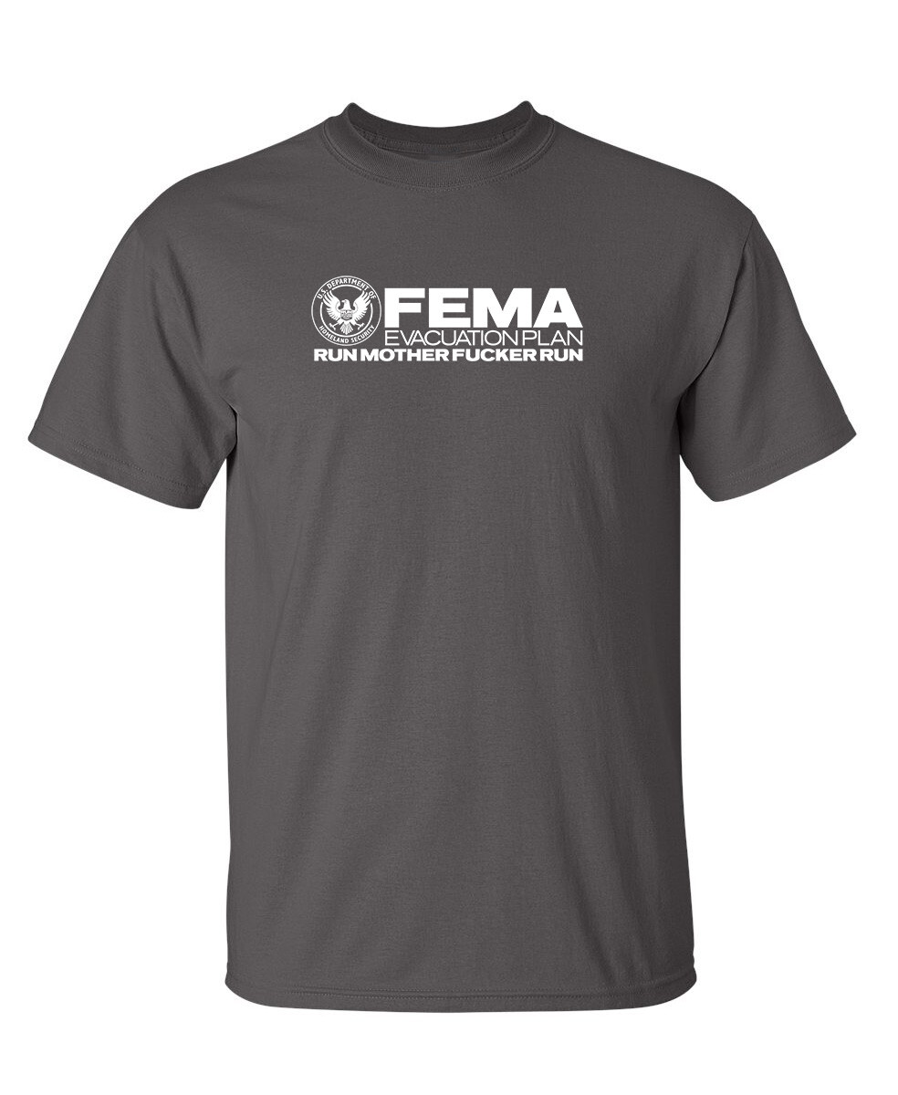 Fema Evacuation Plan Run Mf Run Sarcastic Humor Graphic Novelty Funny T ...