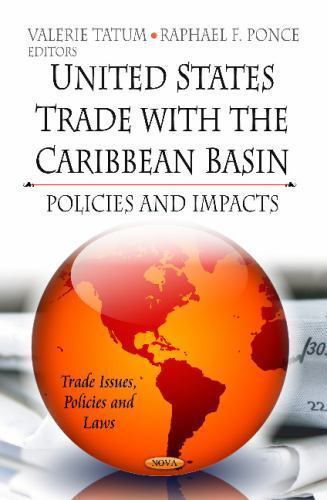 U. S. Trade with the Caribbean Basin : Policies and Impacts by Raphael ...