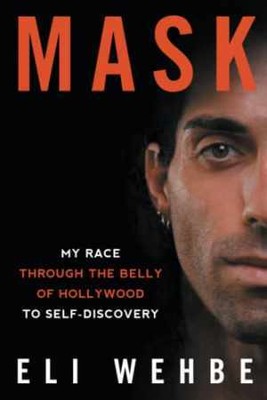 Mask: My Race Through the Belly of - Paperback, by Wehbe Eli - Very ...