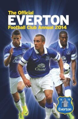 Official Everton FC Annual 2014 (Annuals 2014) Book The Fast Free ...