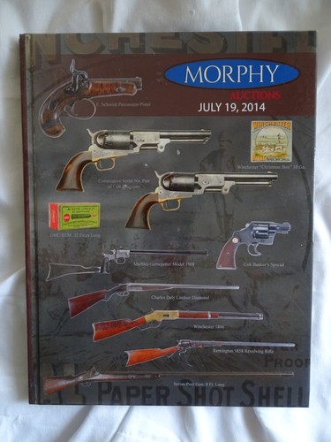 MORPHY, FIREARMS MILITARIA Guns, AUCTION July 19, 2014 Hardcover Book ...