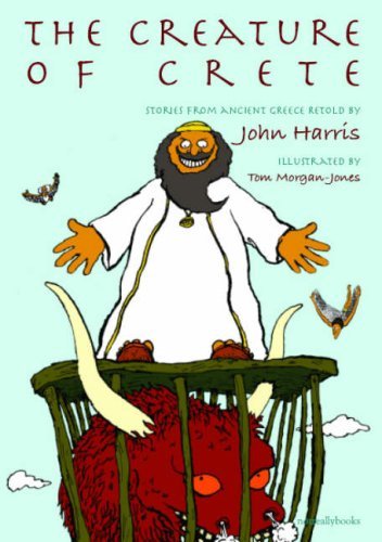 The Creature of Crete: Stories from Ancient Greece By John Harri | eBay