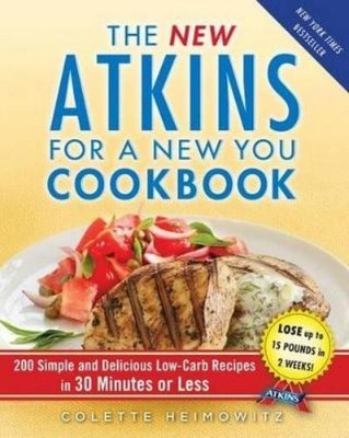 Colette Heimowitz The New Atkins for a New You Cookbook (Tascabile ...