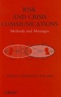Risk and Crisis Communications: Methods and Messages by Pamela Walaski ...