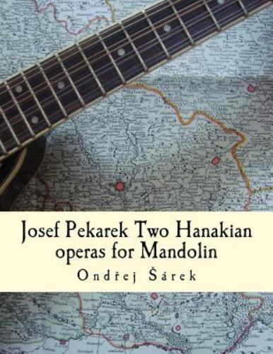 Josef Pekarek Two Hanakian Operas for Mandolin by Ondrej Sarek (2015 ...