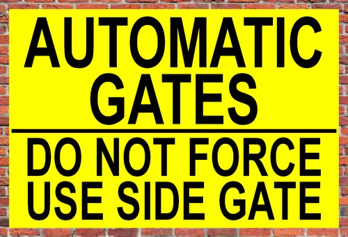 AUTOMATIC GATES - DO NOT FORCE USE SIDE GATE metal SIGN NOTICE private ...