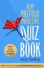 The Very British Problems Quiz Book by Rob Temple: Used 9780751585346| eBay