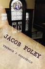 Jacob Foley by Goodchild, Terence J. -Paperback | eBay Australia