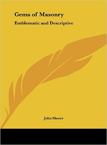 Gems of Masonry : Emblematic and Descriptive by John Sherer (2010 ...