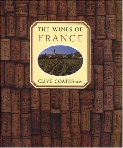 Wines of France by Clive Coates (1999, Hardcover) for sale online | eBay