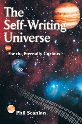 Self-writing Universe : For The Eternally Curious, Paperback by Scanlan ...