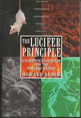 The Lucifer Principle: A Scientific Expedition into the Forces of ...
