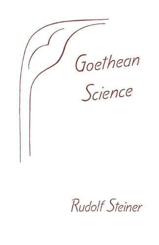 Rudolf Steiner William Lindeman Goethean Science (Poche) Mercury Press ...