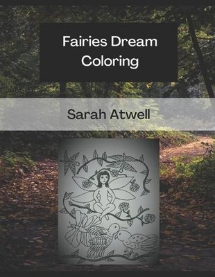 Fairies Dream Coloring by Sarah E. Atwell (English) Paperback Book ...