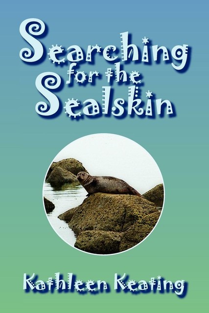 Searching For The Sealskin von Kathleen Keating (2009, Taschenbuch ...