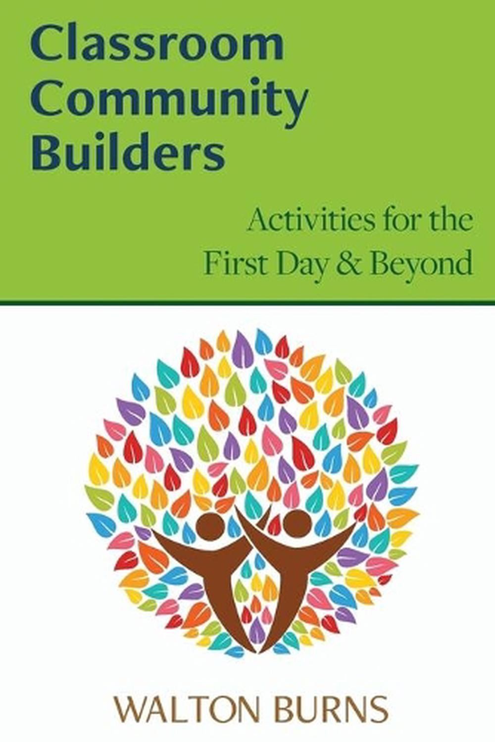 Teacher Tools Ser.: Classroom Community Builders : Activities for the ...