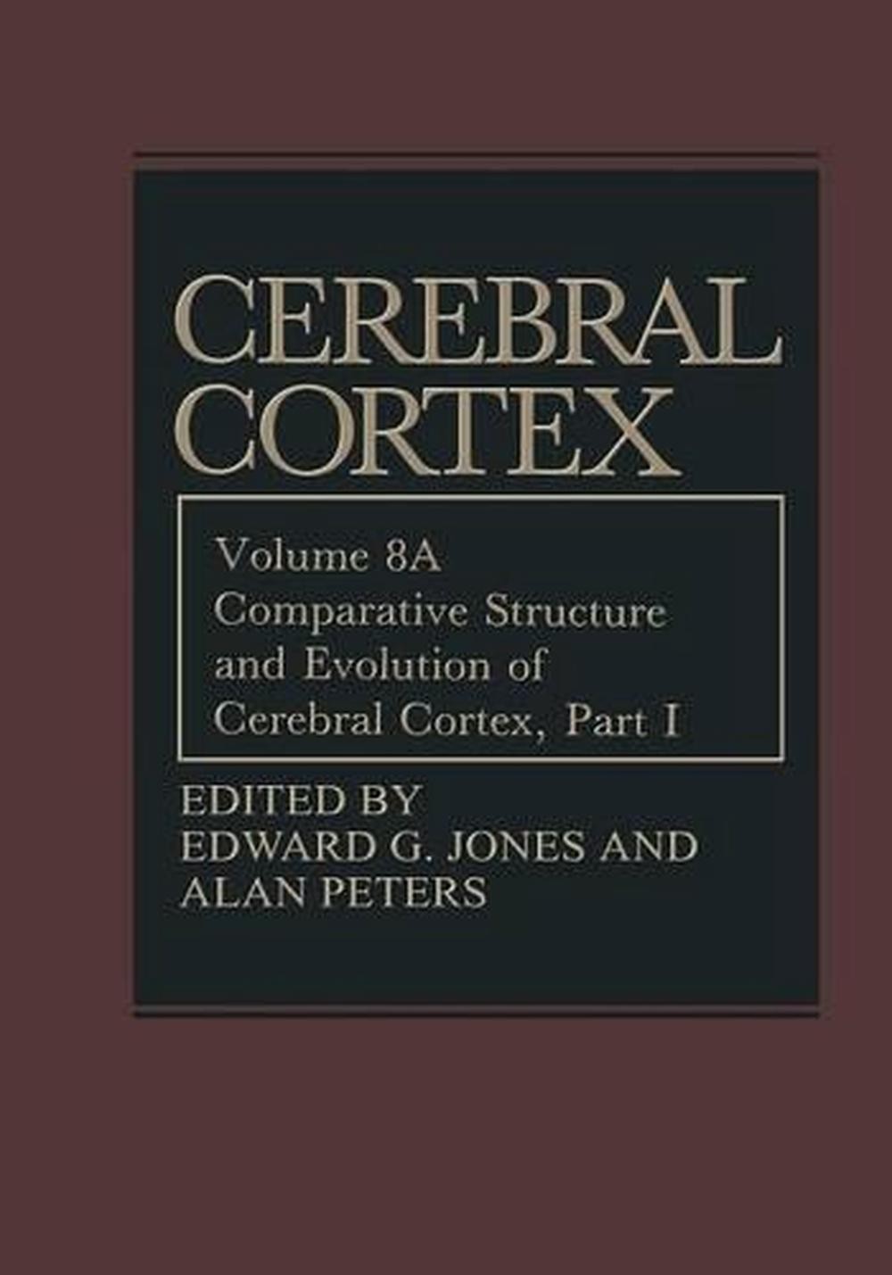 Comparative Structure and Evolution of Cerebral Cortex, Part I by ...