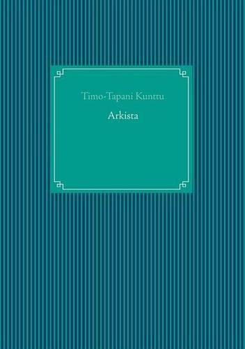 Arkista by Timo-Tapani Kunttu (Finnish) Paperback Book 9789523302778 | eBay