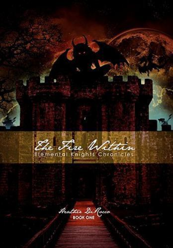 Fire Within : Book I Elemental Knights Chronicles by Heather DiRocco ...