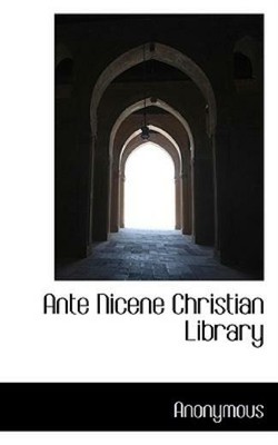 Ante Nicene Christian Library 9781117307985 | eBay