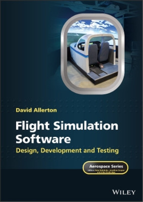 David Allerton Flight Simulation Software: Design, Develo (Hardback ...