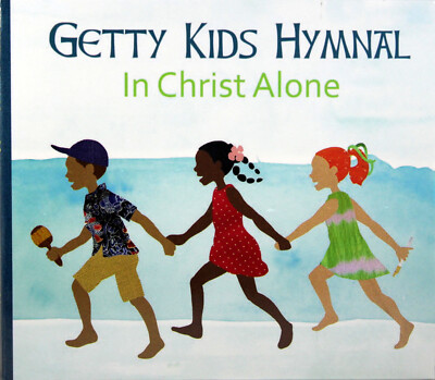 Getty Kids Hymnal In Christ Alone NEW CD Christian Praise & Worship ...