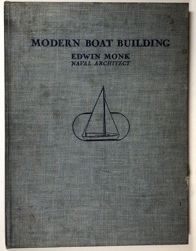 Edwin Monk / Modern Boat Building 1946 Reprint | eBay
