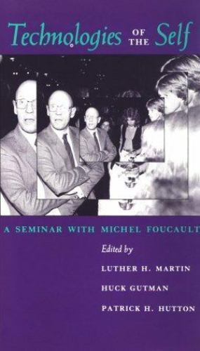 Technologies of the Self : A Seminar with Michel Foucault by Huck ...