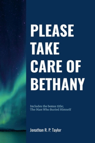Please Take Care Of Bethany: Includes bonus title: The Man Who Buried Himself | eBay.de