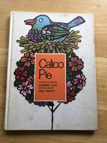 CALICO PIE AND OTHER NONSENSE BY EDWARD LEAR, HC DJ Dale Maxey 1st ...